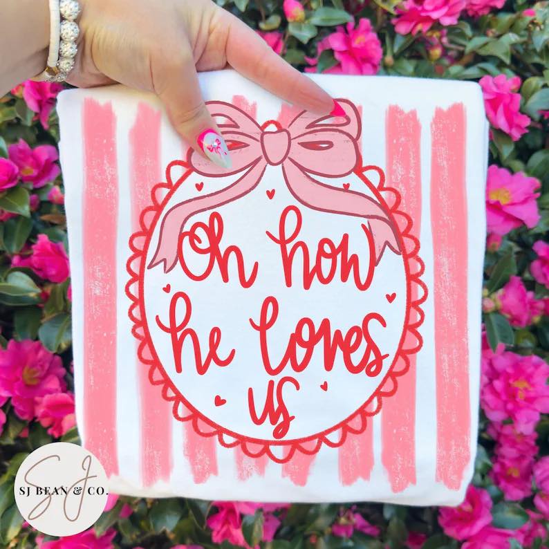 OH How He Loves Us CC Tee – L&D Creations By Kayla